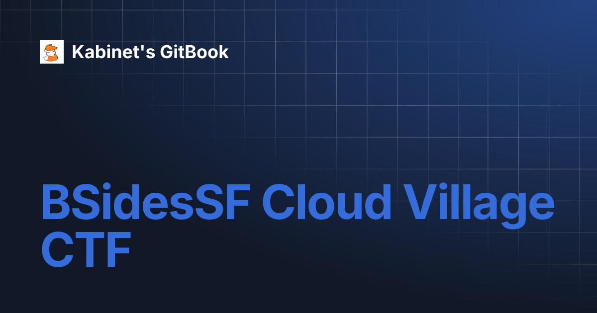 BSidesSF Cloud Village CTF | Kabinet's GitBook