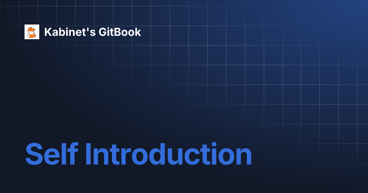 Self Introduction | Kabinet's GitBook