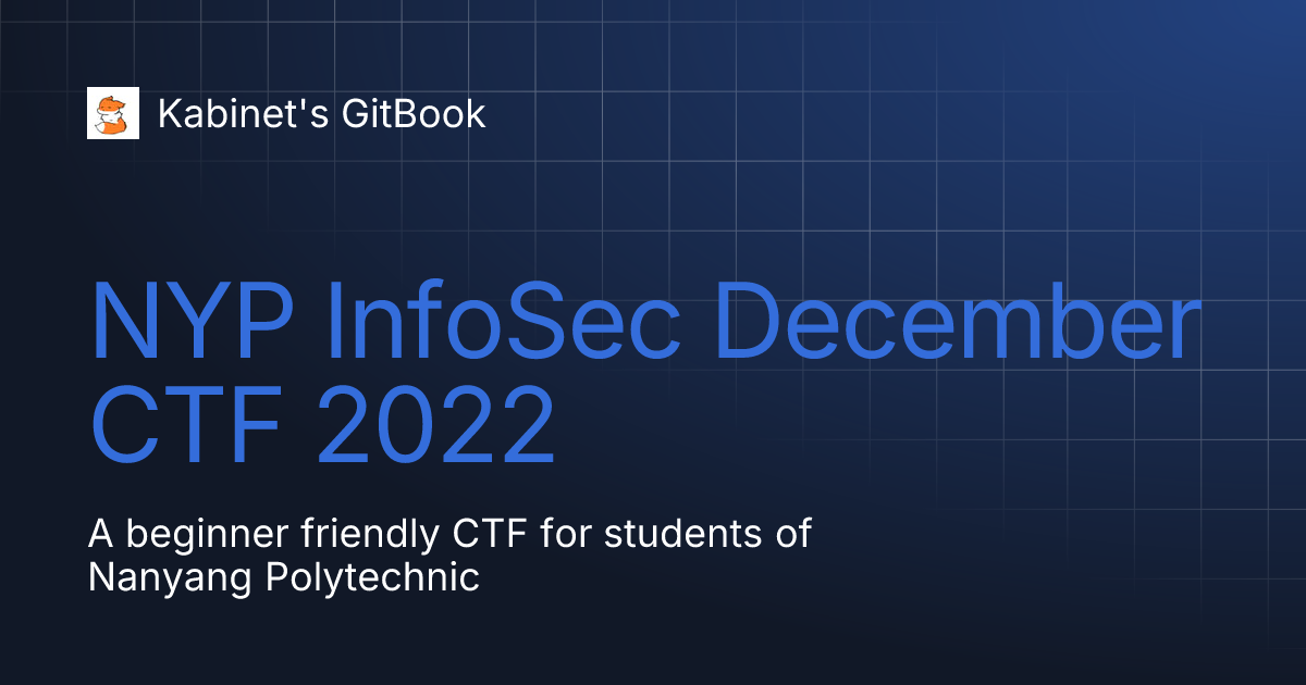 NYP InfoSec December CTF 2022 | Kabinet's GitBook